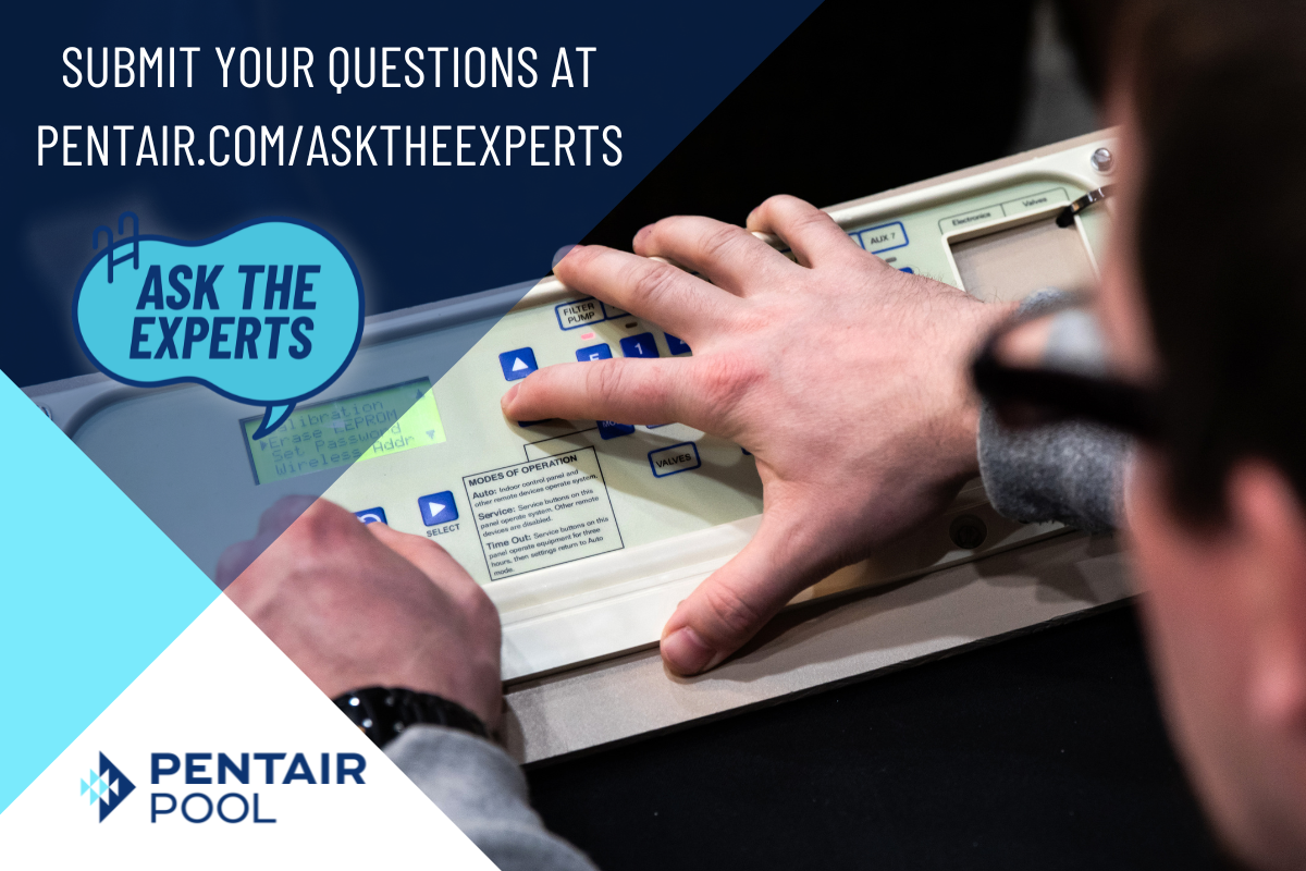 Ask the Experts: Pentair Pool Advises on Troubleshooting
